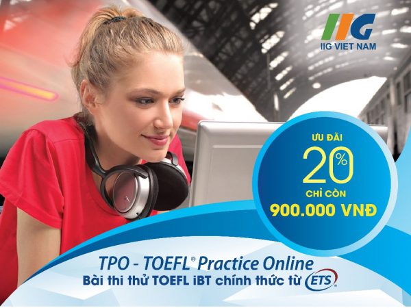 Ưu đãi 20% tài khoản TPO (TOEFL Practice Online) - bài thi thử TOEFL iBT chính thức từ ETS