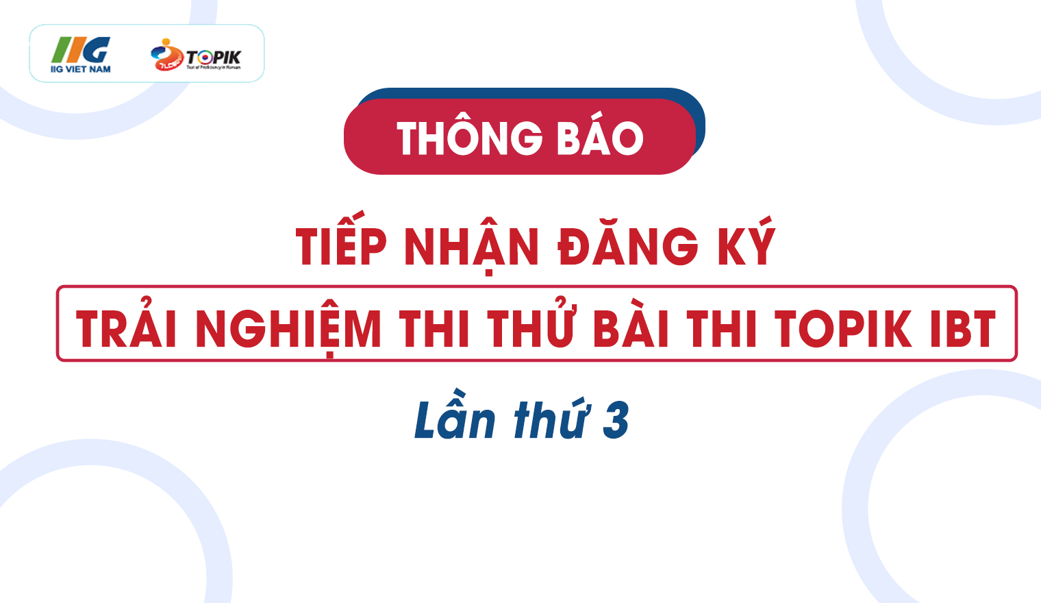 [Thông báo] Tiếp nhận đăng ký trải nghiệm thi thử bài thi TOPIK IBT lần ...