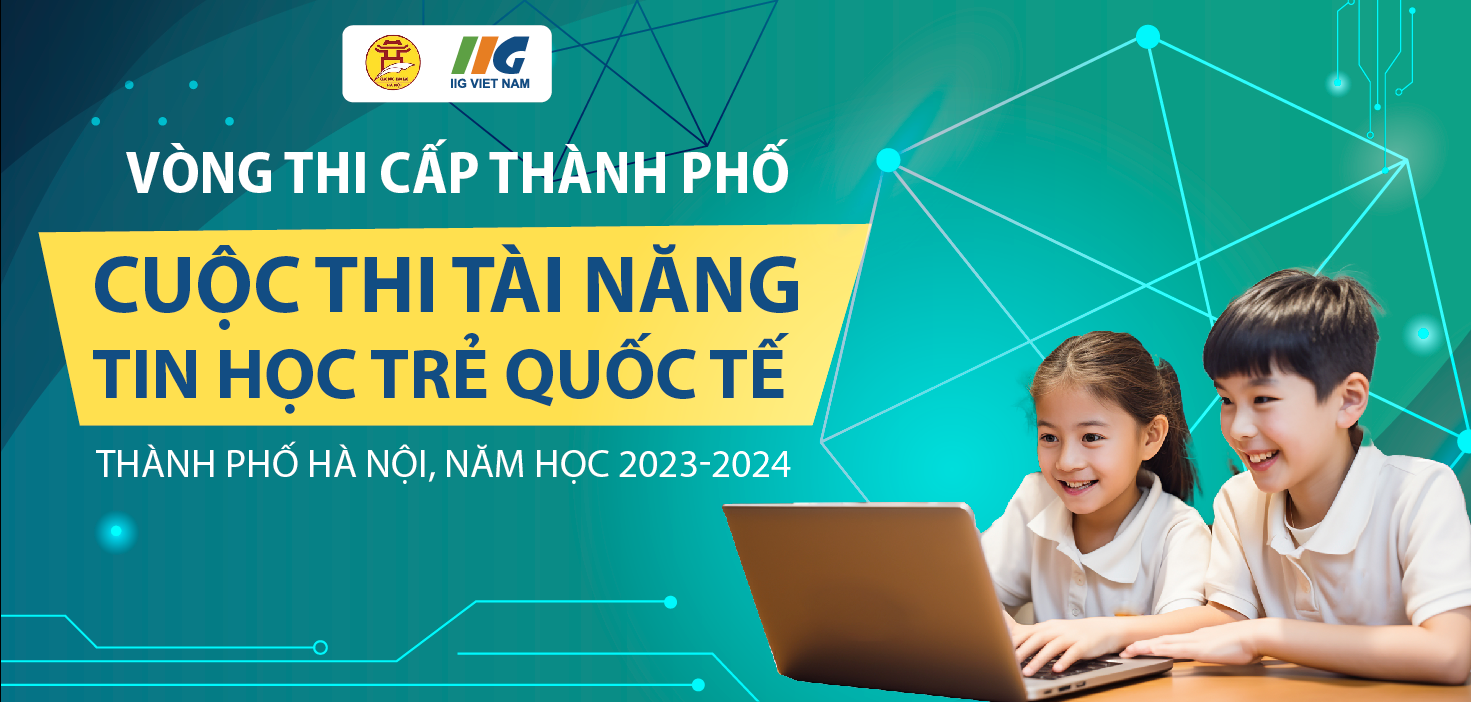 Gần 700 học sinh Thủ đô sẽ tranh tài Vòng thi cấp thành phố Cuộc thi Tài năng Tin học trẻ quốc ...