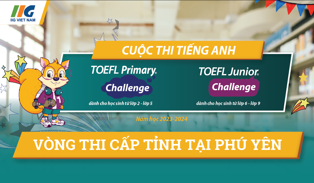 Vòng thi cấp Tỉnh TOEFL Primary & TOEFL Junior Challenge 2023-2024 với cơ hội đánh giá năng lực ...